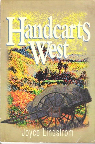Handcarts West by Joyce Lindstrom | Goodreads