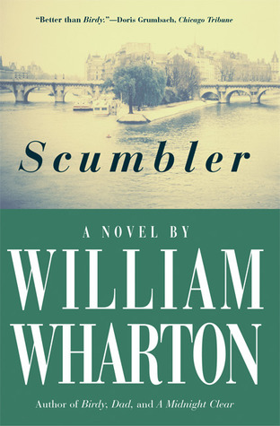 Scumbler by William Wharton | Goodreads