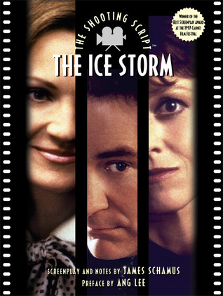 The Ice Storm: The Shooting Script by James Schamus | Goodreads