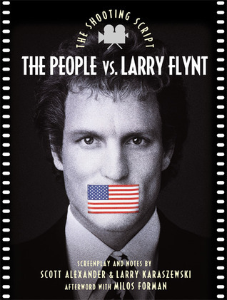 The People vs. Larry Flynt: The Shooting Script by Scott Alexander ...