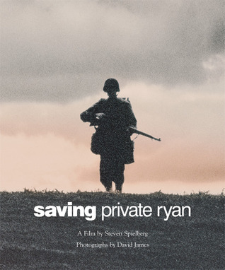 Saving Private Ryan: The Men, the Mission, the Movie : A Film by Steven ...