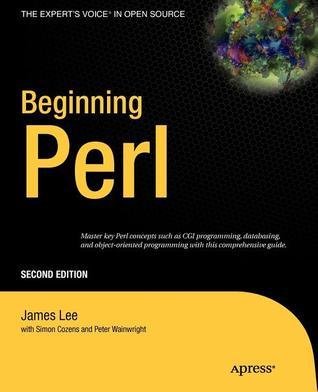 Beginning Perl: From Novice to Professional by James Lee | Goodreads