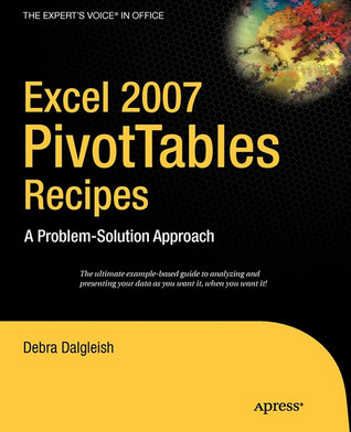Excel Pivot Tables Recipe Book: A Problem-Solution Approach by Debra ...