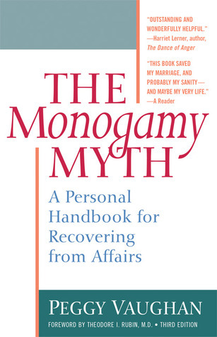 The Monogamy Myth: A Personal Handbook for Recovering from Affairs ...