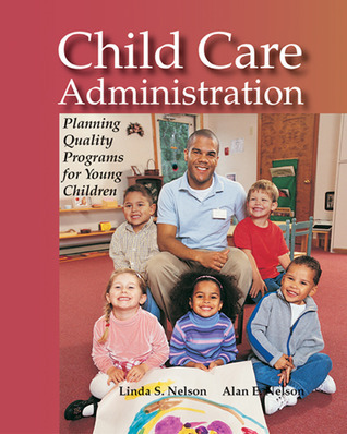 Child Care Administration: Planning Quality Programs for Young Children ...