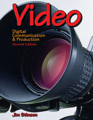 Video: Digital Communication & Production by Jim Stinson | Goodreads