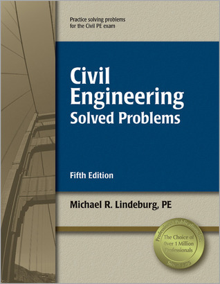 Civil Engineering Solved Problems, 5th ed. by Michael R. Lindeburg ...