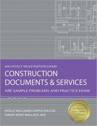 Construction Documents & Services: ARE Sample Problems and Practice Exam by David Kent Ballast ...