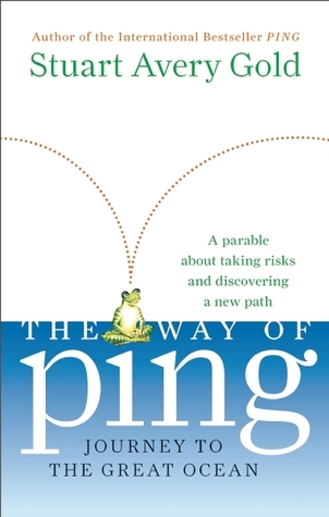 The Way of Ping: Journey to the Great Ocean by Stuart Avery Gold ...