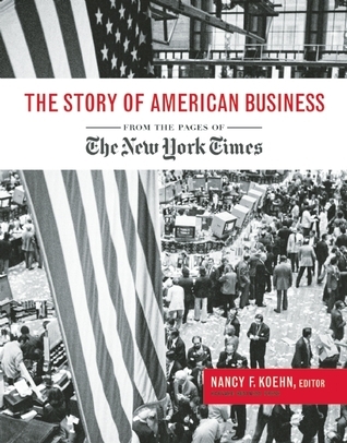 The Story of American Business: From the Pages of the New York Times by ...