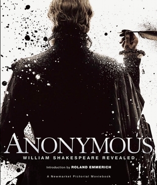 Anonymous: William Shakespeare Revealed by Roland Emmerich | Goodreads