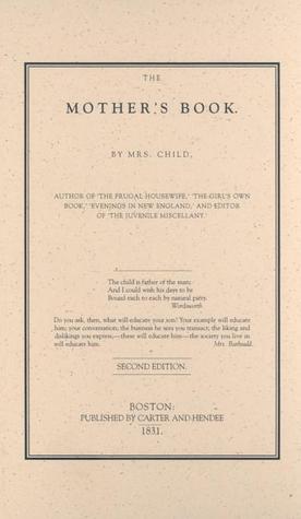 Mother's Book (Applewood Books) by Lydia Maria Child | Goodreads