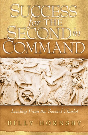 Success For The Second In Command: Leading From the Second Chariot by ...