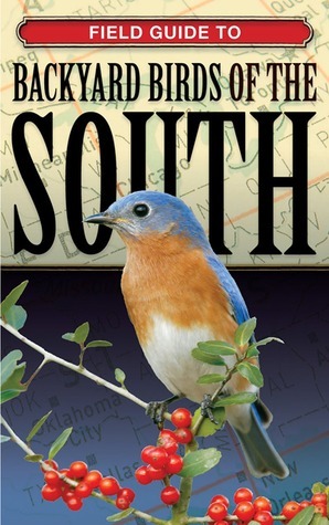 Field Guide to Backyard Birds of the South by Cool Springs Press ...