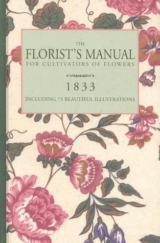 Florist's Manual by H. Bourne | Goodreads