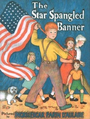 The Star Spangled Banner by Ingri d'Aulaire | Goodreads