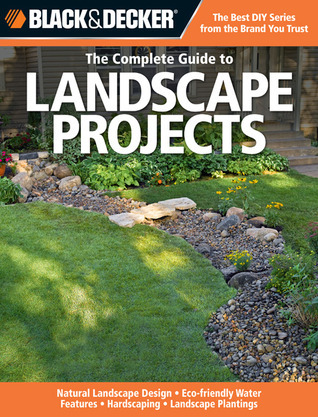 The Complete Guide to Landscape Projects: Natural Landscape Design, Eco ...