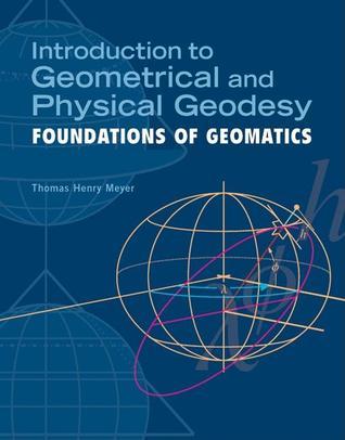 Introduction to Geometrical and Physical Geodesy: Foundations of ...