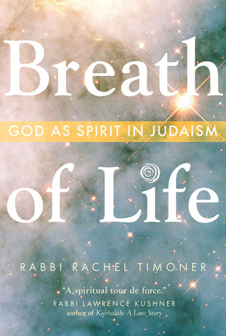 Breath of Life: God as Spirit in Judaism by Rabbi Rachel Timoner ...