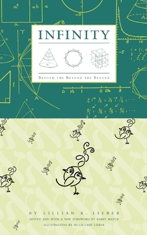 Infinity: Beyond the Beyond the Beyond by Lillian R. Lieber | Goodreads