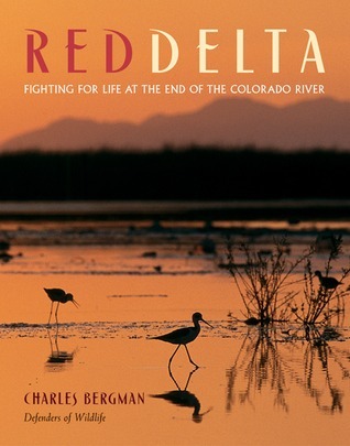 Red Delta: Fighting for Life at the End of the Colorado River by ...