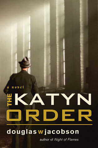 The Katyn Order by Douglas W. Jacobson | Goodreads