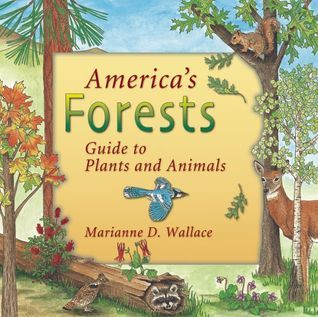 America's Forests: Guide to Plants and Animals by Marianne D. Wallace ...