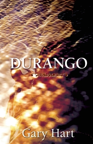 Durango: A Novel by Gary Hart | Goodreads