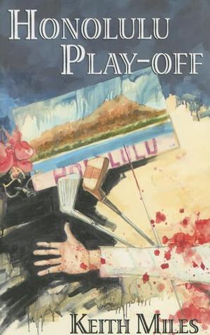 Honolulu Play-Off (Alan Saxon, #6) by Keith Miles | Goodreads