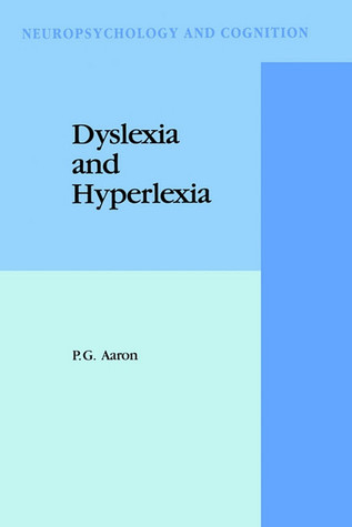 Dyslexia And Hyperlexia: Diagnosis And Management Of Developmental ...