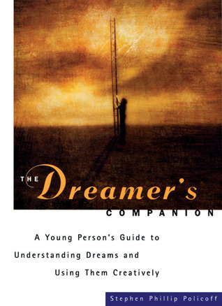 The Dreamer's Companion: A Young Person’s Guide to Understanding Dreams ...