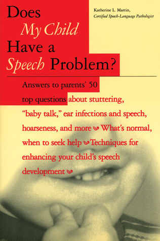 Does My Child Have a Speech Problem? by Katherine L. Martin | Goodreads