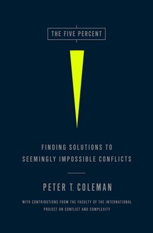 The Five Percent: Finding Solutions to Seemingly Impossible Conflicts ...