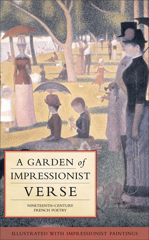A Garden of Impressionist Verse: Nineteenth-Century French Poetry by ...