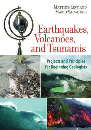 Earthquakes, Volcanoes, and Tsunamis: Projects and Principles for ...