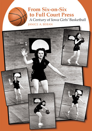 From Six-on-Six to Full Court Press: A Century of Iowa Girls ...