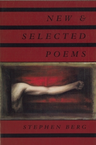 New & Selected Poems by Stephen Berg | Goodreads