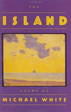 The Island by Michael White | Goodreads
