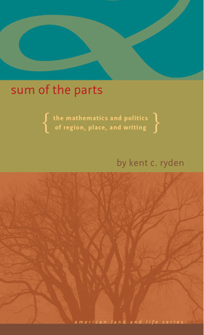 Sum of the Parts: The Mathematics and Politics of Region, Place, and ...