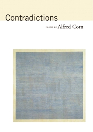 Contradictions by Alfred Corn | Goodreads