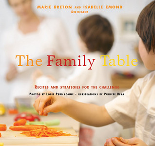 Family Table: Recipes and Strategies by Marie Breton | Goodreads