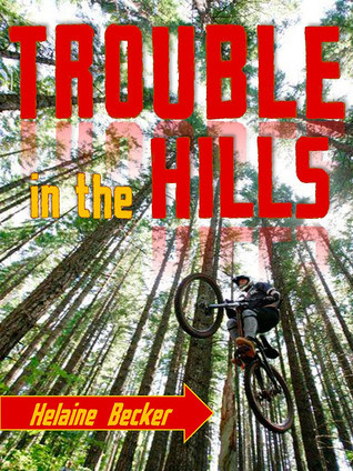 Trouble in the Hills by Helaine Becker | Goodreads