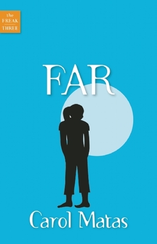 Far (The Freak) by Carol Matas | Goodreads