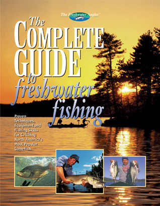 The Complete Guide to Freshwater Fishing by The Freshwater Angler ...
