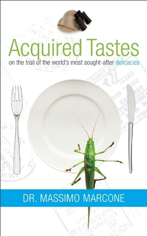 Acquired Taste: On the Trail of the World's Most Sought-After ...