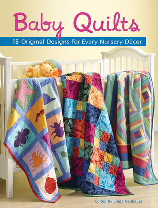Baby Quilts: 15 Original Designs for Every Nursery Decor by Linda ...