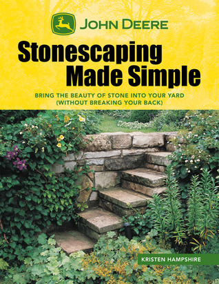 Stonescaping Made Simple: Bring the Beauty of Stone to Your Yard by ...