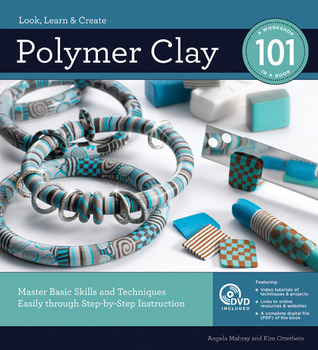 Polymer Clay 101: Master Basic Skills and Techniques Easily through ...
