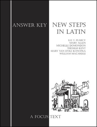 New Steps in Latin: Answer Key by Lee Pearcy | Goodreads