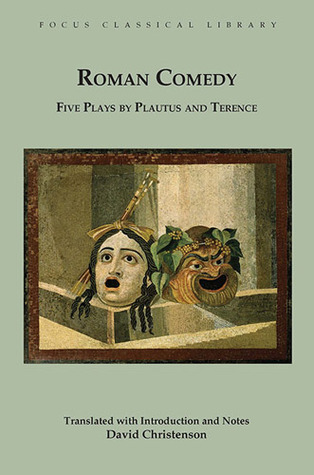 Roman Comedy: Five Plays by Plautus and Terence: Menaechmi, Rudens and ...